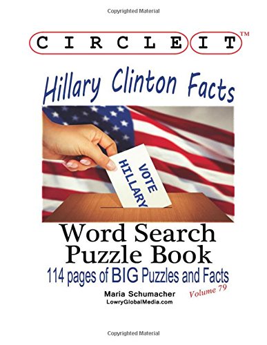 Circle It, Hillary Clinton Facts, Word Search, Puzzle Book: Lowry ...