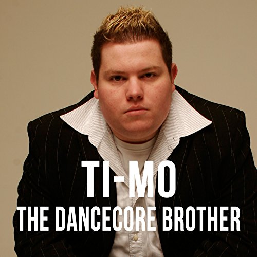 Amazon.com: The Dancecore Brother : Ti-Mo: Digital Music