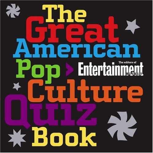 The Great American Pop Culture Quiz Book: The Editors of Entertainment ...
