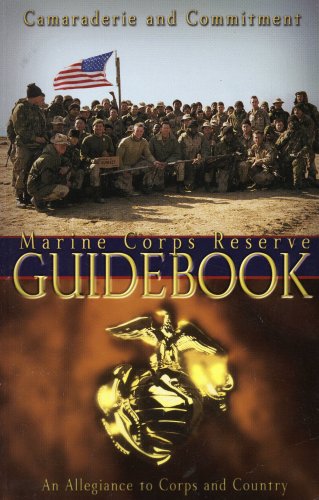 Marine Corps Reserve Guidebook - An Allegiance to Corps and Country: U ...