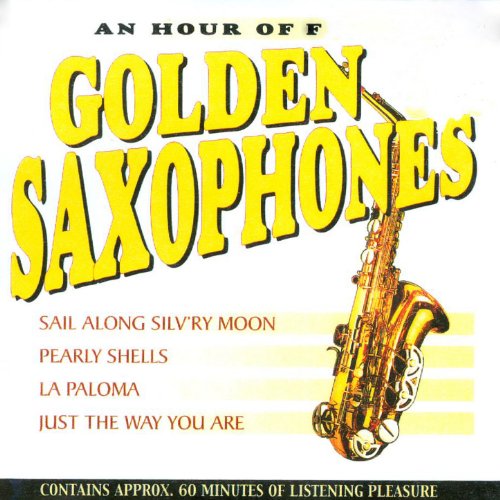 An Hour of Golden Saxophones by The Golden Saxophone on Prime Music