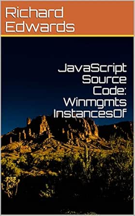 Amazon.com: JavaScript Source Code: Winmgmts InstancesOf eBook ...