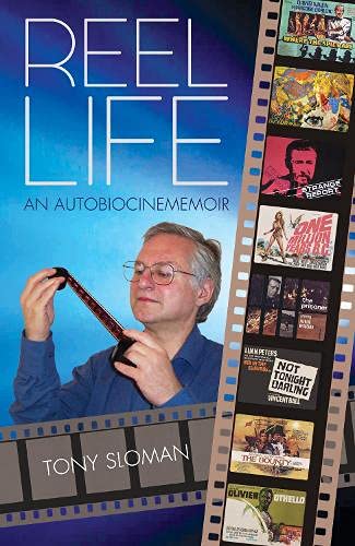 Reel Life - An Autobiocine Memoir: Sloman, Tony: 9781911537151: Amazon ...