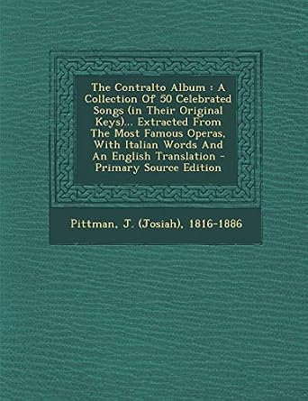 The Contralto Album: A Collection of 50 Celebrated Songs (in Their ...