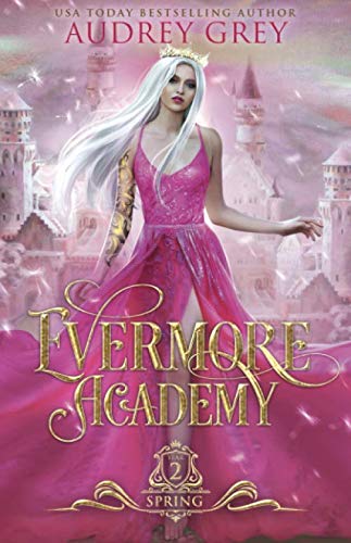 Evermore Academy: Spring: Grey, Audrey: 9798664671261: Amazon.com: Books