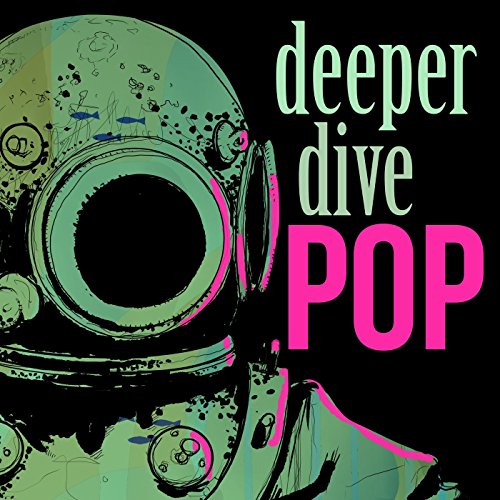 Amazon.com: Deeper Dive Pop [Explicit] : VARIOUS ARTISTS: Digital Music