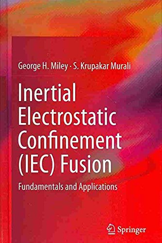 [(Inertial Electrostatic Confinement (IEC) Fusion : Fundamentals and ...