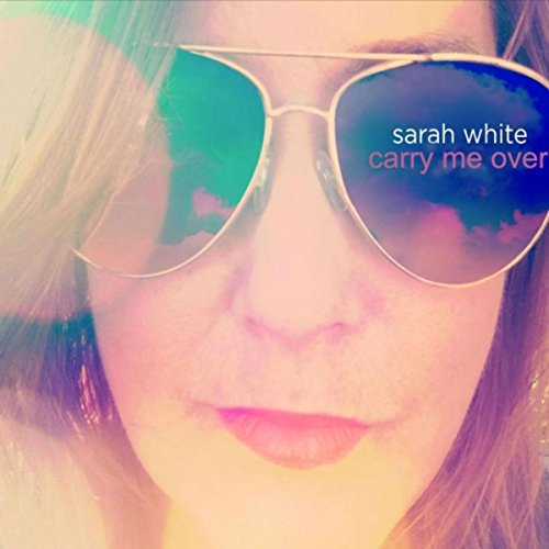 Play Carry Me Over by Sarah White on Amazon Music Unlimited