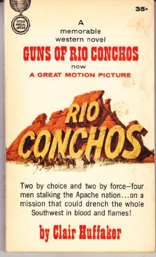 Guns of Rio Conchos: Clair Huffaker: Amazon.com: Books