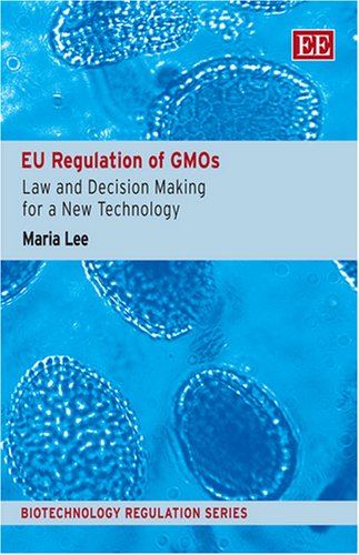 EU Regulation of GMOs: Law and Decision Making for a New Technology ...