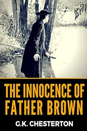 The Innocence Of Father Brown: Chesterton, G. K.: 9781797524061: Amazon ...