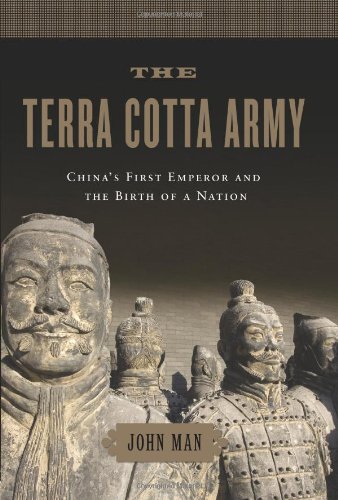 The Terra Cotta Army: China's First Emperor and the Birth of a Nation ...