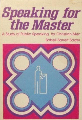 Speaking for the Master: Baxter, Batsell Barrett: 9780801005886: Amazon ...