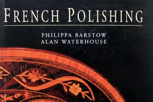 French Polishing: Barstow, Philippa, Waterhouse, Alan: 9780713470772 ...
