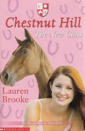 Chestnut Hill - the New Class: Lauren Brooke: 9780439943956: Amazon.com ...