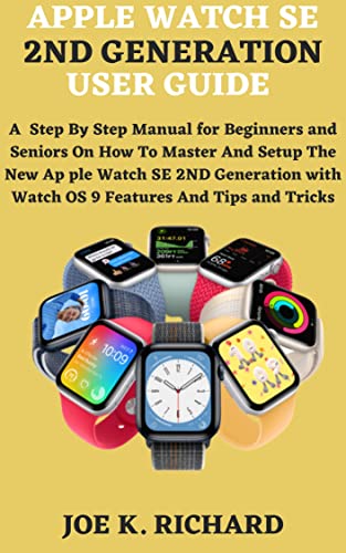 Amazon.com: APPLE WATCH SE 2ND GENERATION USER GUIDE: A Step By Step ...