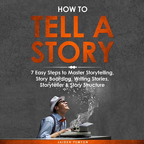 Amazon.com: How to Tell a Story: 7 Easy Steps to Master Storytelling ...