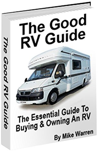 THE GOOD RV GUIDE: The Essential Guide To Buying & Owning An RV eBook ...