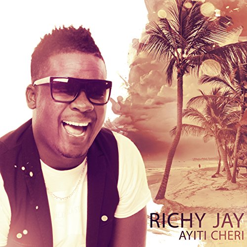 Amazon.co.jp: Ayiti Cheri : Richy Jay: デジタルミュージック