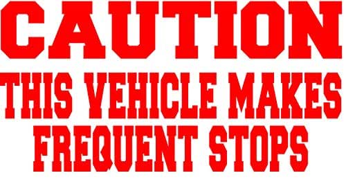 Amazon.com: Caution this vehicle makes frequent stops Automotive ...