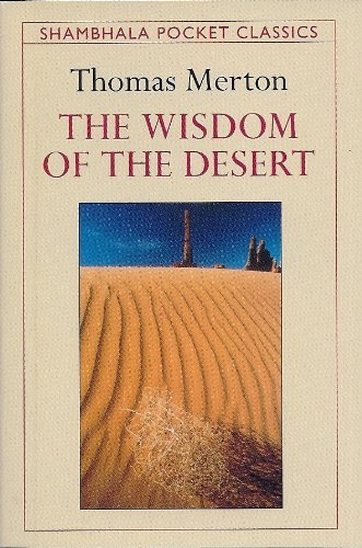THE WISDOM OF THE DESERT by Thomas Merton (January 18,1994): Thomas ...