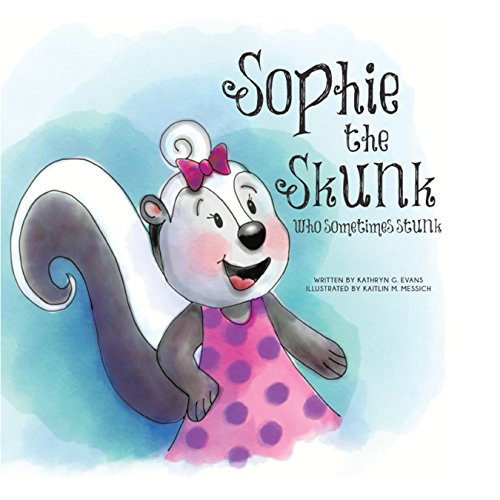 Sophie the Skunk Who Sometimes Stunk eBook : Evans, Kathryn G., Messich ...