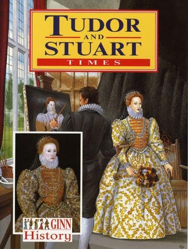 Ginn History: Key Stage 2 Tudor And Stuart Times Pupil`S Book (NEW GINN ...