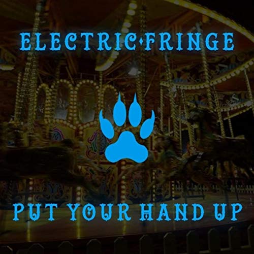 Play Put Your Hand Up by Electric Fringe on Amazon Music