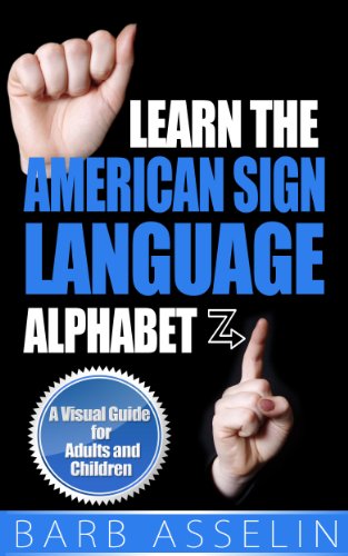 Learn the American Sign Language Alphabet: A Visual Guide for Adults ...
