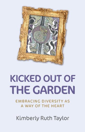 Kicked Out of the Garden: Embracing Diversity as a Way of the Heart ...