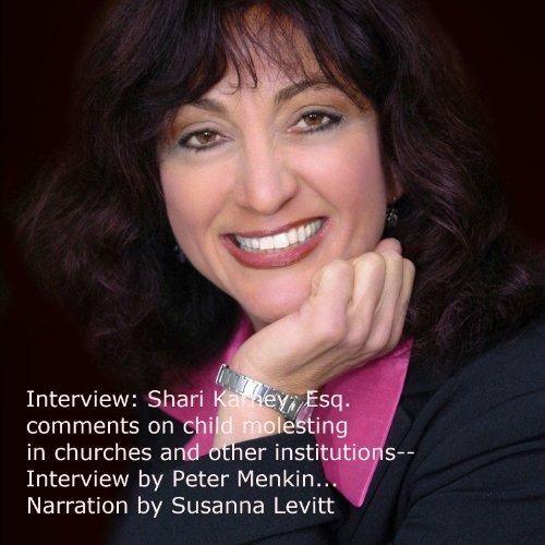 Shari Karney, Esq. Comments on Child Molesting, Churches and Other ...