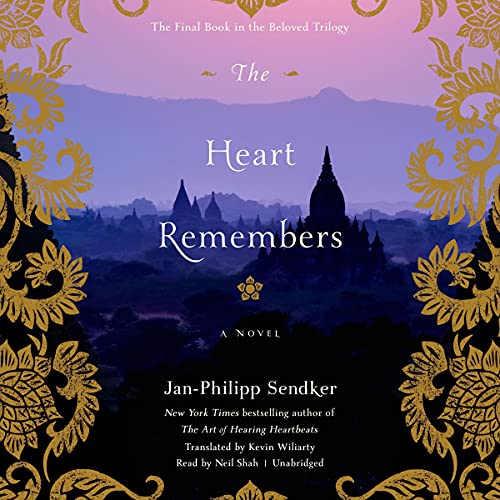 The Heart Remembers: A Novel (Audio Download): Jan-Philipp Sendker ...