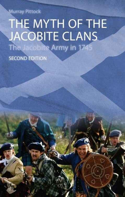 Amazon.com: The Myth of the Jacobite Clans: The Jacobite Army in 1745: ...