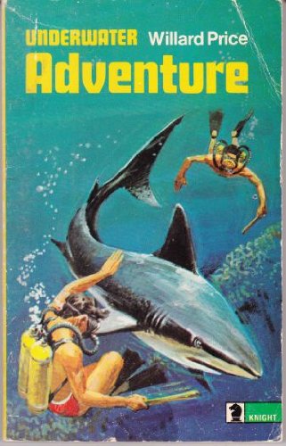 Underwater Adventure (Knight Books): Amazon.co.uk: Willard Price, Pat ...