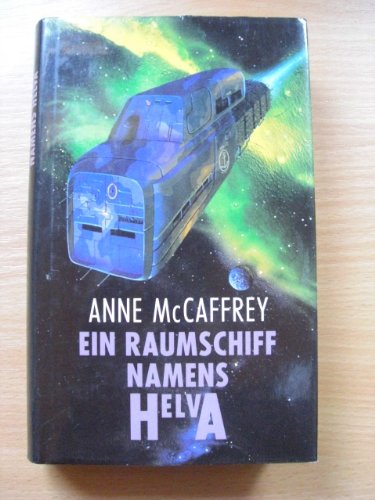 Raumschiff namens Helva, Ein [Hardcover] McCaffrey, Anne (Inez ...