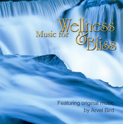 Arvel Bird - Music for Wellness and Bliss - Amazon.com Music
