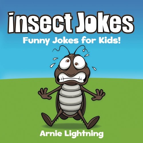 Insect Jokes: Funny Insect Jokes for Kids!: Lightning, Arnie ...