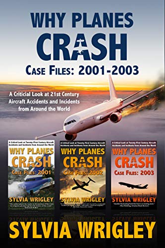 Why Planes Crash Case Files: 2001-2003 eBook : Wrigley, Sylvia: Amazon ...