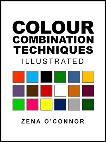 Colour Combination Techniques - Kindle edition by O'Connor, Zena. Arts ...