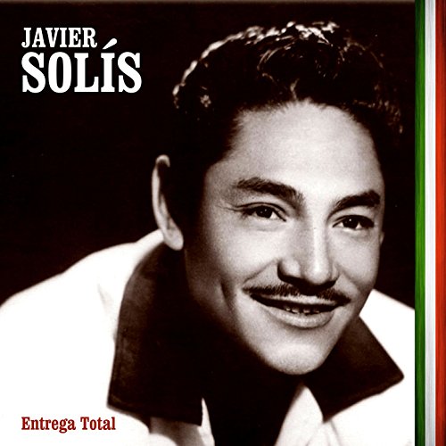 Entrega Total : Javier Solís: Amazon.fr: Téléchargement de Musique