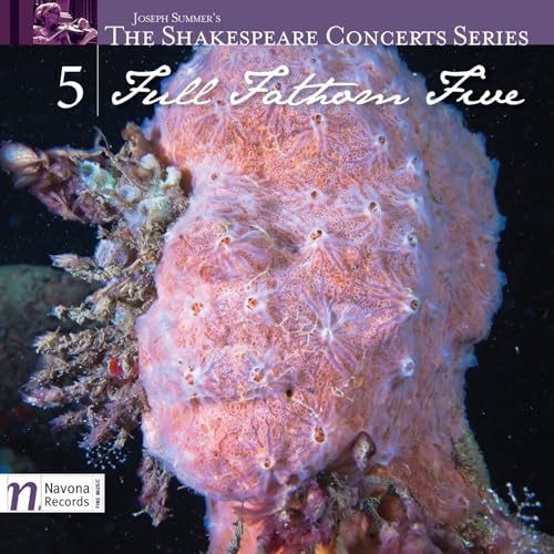 Play The Shakespeare Concerts Series, Vol. 5: Full Fathom Five by ...