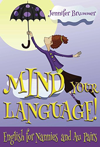 Mind Your Language!: English for Nannies and Au Pairs - Kindle edition ...