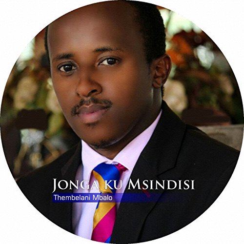 Amazon.co.jp: Jonga Ku Msindisi : Thembelani Mbalo: Digital Music