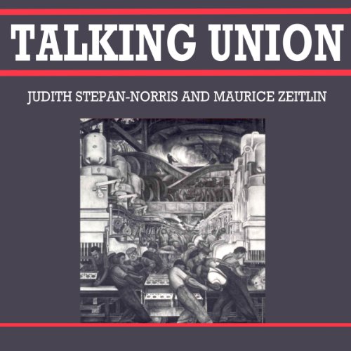 Amazon.com: Talking Union (Audible Audio Edition): Judith Stepan-Norris ...