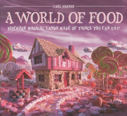 A World of Food: Discover Magical Lands Made of Things You Can Eat ...