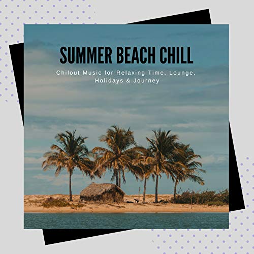 Amazon.com: Summer Beach Chill - Chill Out Music For Relaxing Time ...