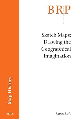 Sketch Maps: Drawing the Geographical Imagination (Brill Research ...
