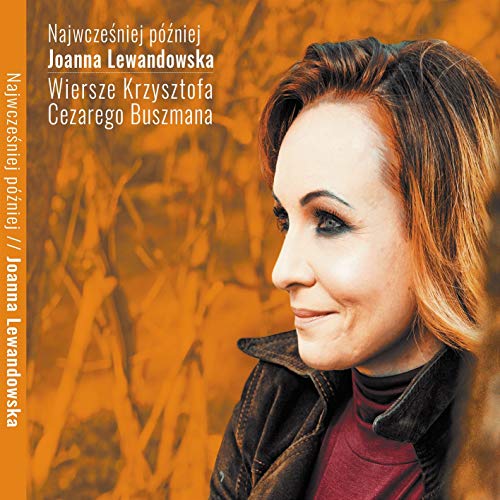 Play Najwcześniej później: Wiersze Krzysztofa Cezarego Buszmana by ...