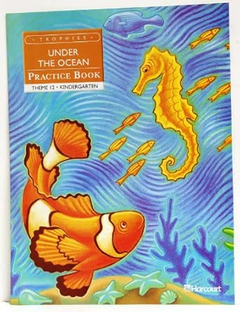 Under the Ocean, Practice Book Grade K: Harcourt School Publishers ...