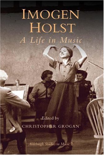 Imogen Holst: A Life in Music (Aldeburgh Studies in Music): Amazon.co ...